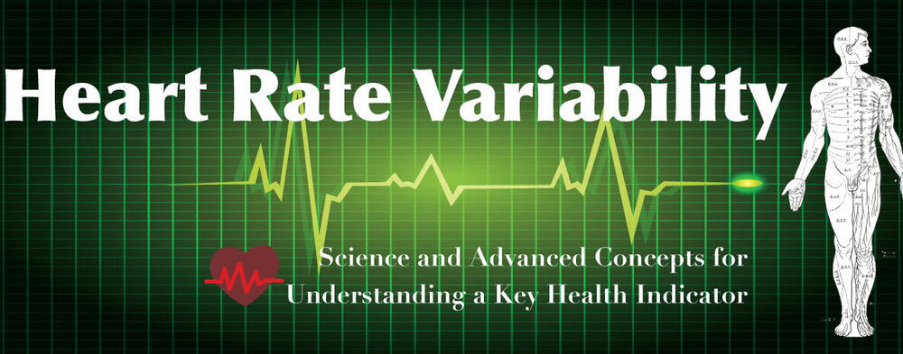 Heart Rate Variability: Science and Advanced Concepts for Understanding a Key Health Indicator ...
