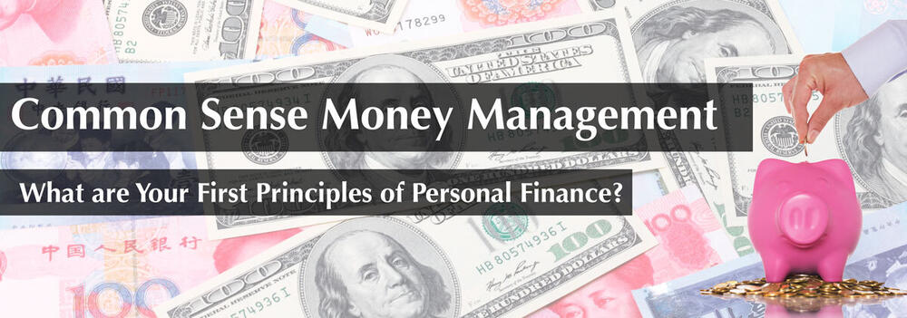 Common Sense Money Management What Are Your First Principles Of common-sense-money-management-what-are-your-first-principles-of